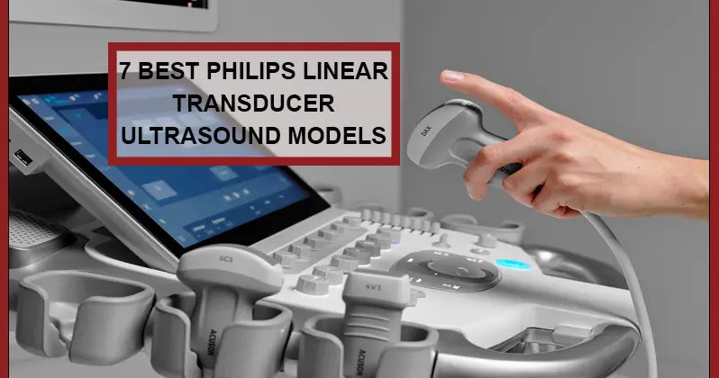 Top 7 Philips Linear Transducer Ultrasound – Heart Medical Store